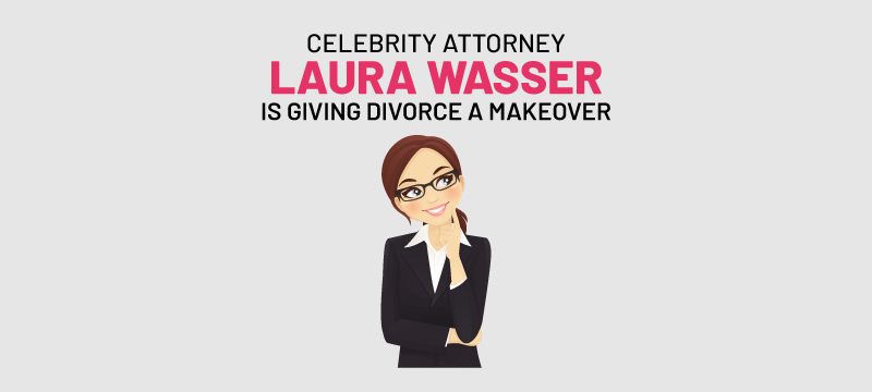 Celebrity Attorney Laura Wasser: The Divorce Makeover