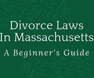 Divorce Laws in Massachusetts (2019 Guide) | Survive Divorce