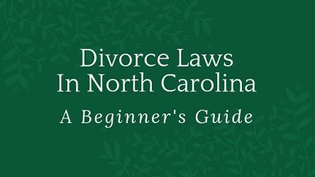 Divorce Laws in North Carolina (2019 Guide) | Survive Divorce